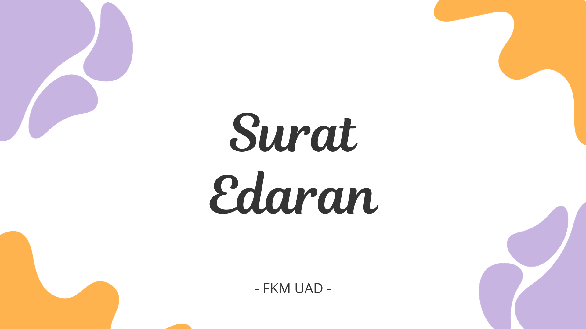 Surat Edaran Fakultas Kesehatan Masyarakat - FKM UAD